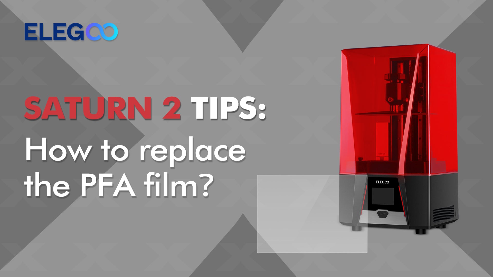 ELEGOO Saturn 2: How to replace the PFA film? – ELEGOO Official