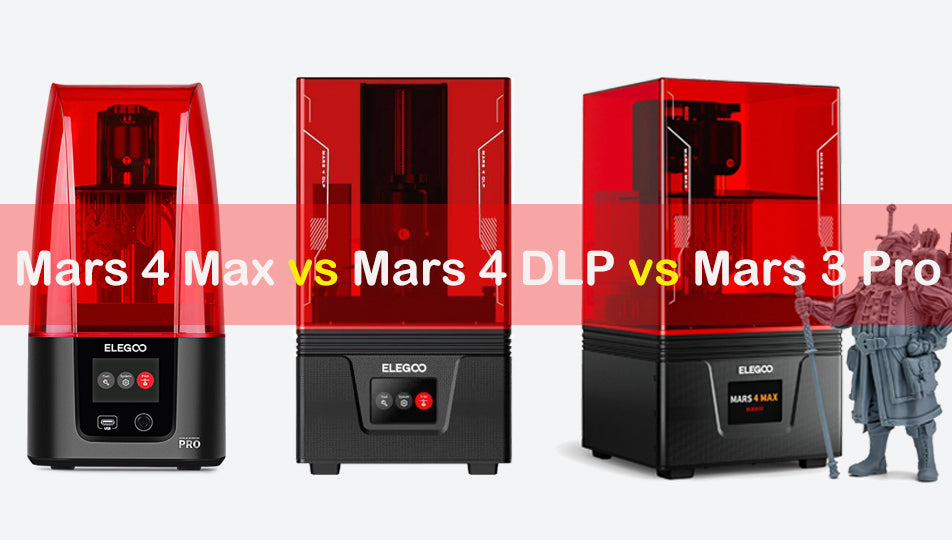 Mars 4 MAX vs Mars 4 DLP vs Mars 3 Pro – ELEGOO Official