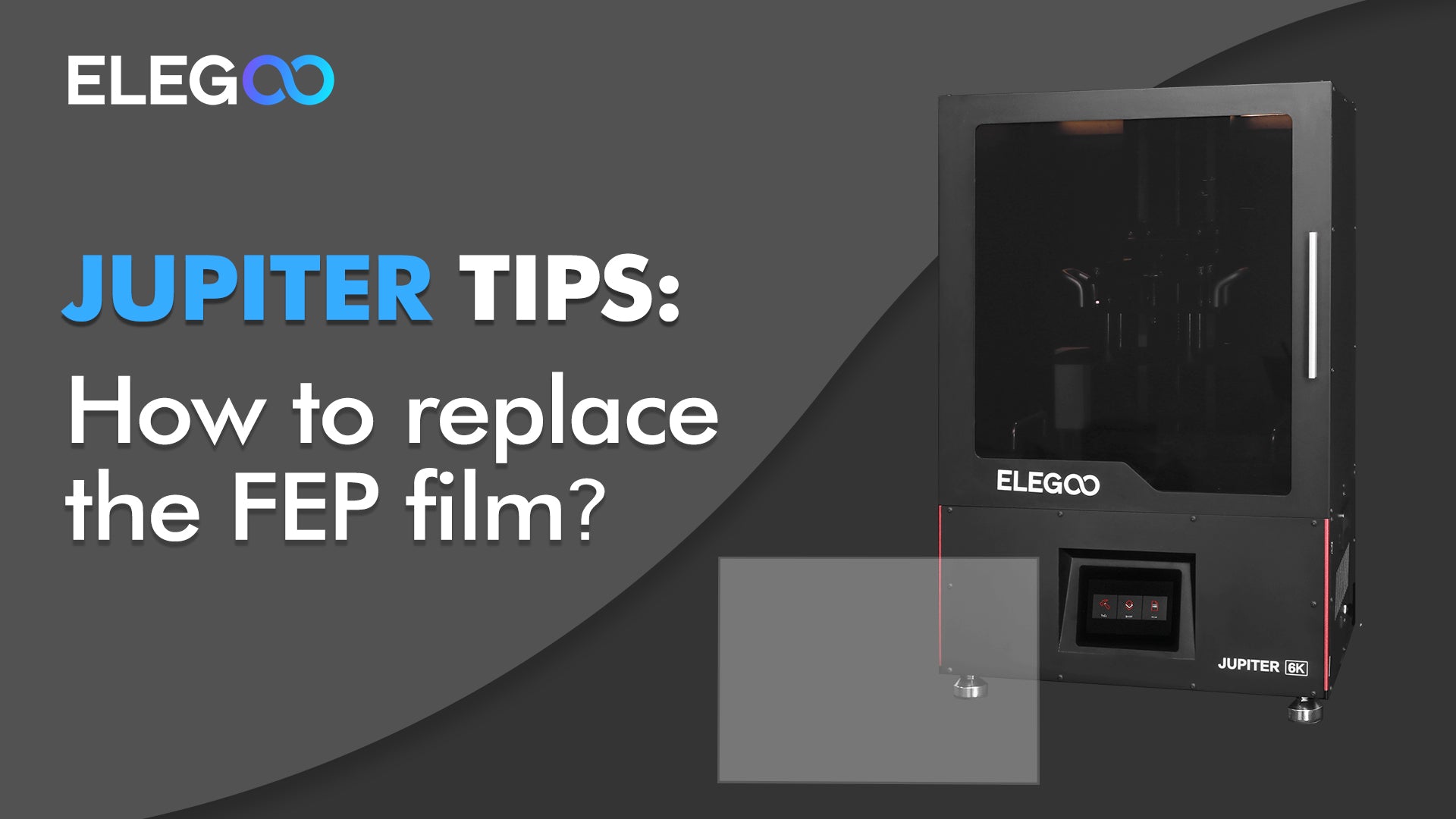 ELEGOO Jupiter: How to replace the FEP film? – ELEGOO Official
